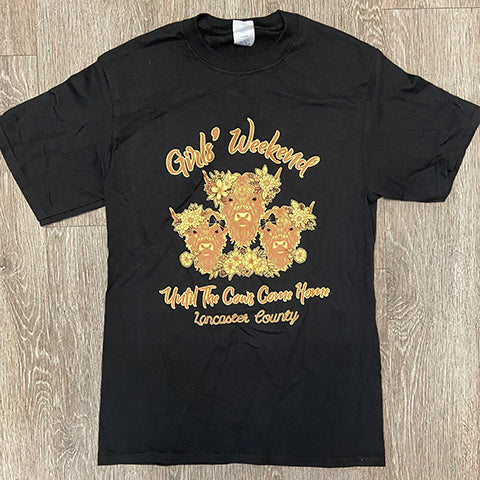 Girls Weekend Until the Cows Come T-Shirt – Burnley Enterprises